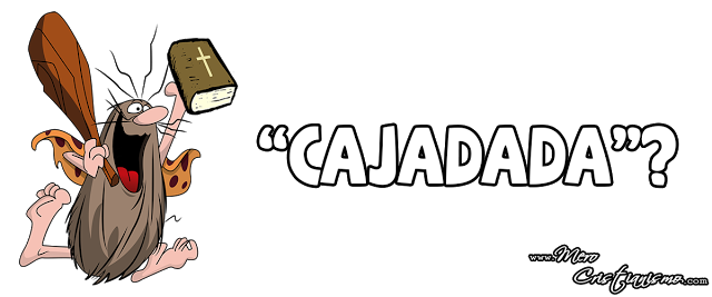 Libertos do Opressor!: O que significa "Cajadada"?